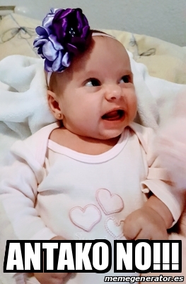 Meme Personalizado - antako no!!! - 24940087