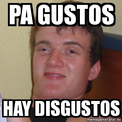 Meme Stoner Stanley - pa gustos hay disgustos - 24967892