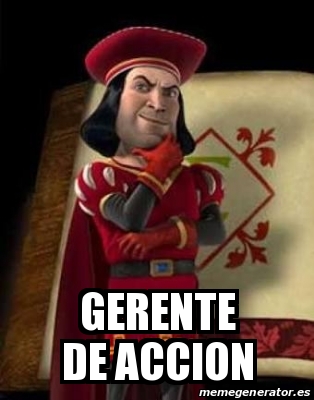 Meme Personalizado - Gerente de accion - 24968747