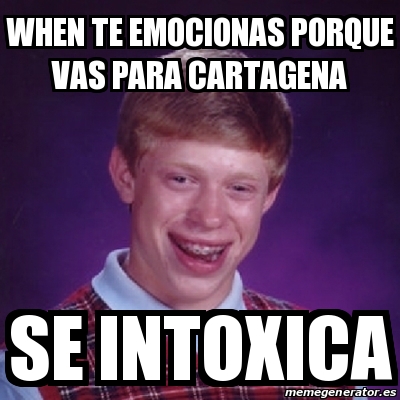 Meme Bad Luck Brian - when te emocionas porque vas para cartagena se ...