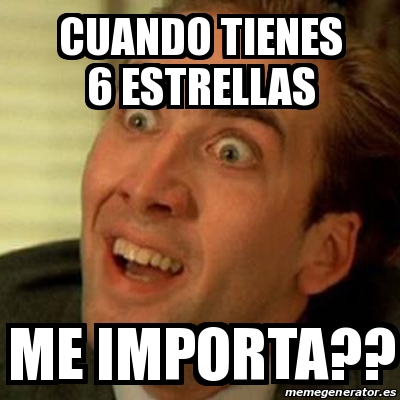 Meme No me digas - Cuando tienes 6 estrellas me importa?? - 24972012