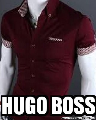 Meme Personalizado - HUGO BOSS - 24974613