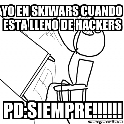 Meme Desk Flip Rage Guy - yo en skiwars cuando esta lleno de hackers pd ...
