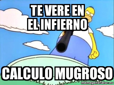 Meme Personalizado - TE VERE EN EL INFIERNO CALCULO MUGROSO - 24983192