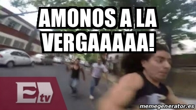 Meme Personalizado - amonos a la vergaaaaa! - 24985403