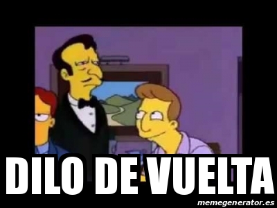 Meme Personalizado - dilo de vuelta - 24995857