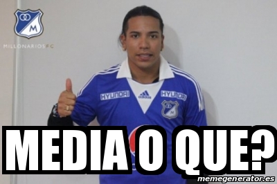 Meme Personalizado - MEDIA O QUE? - 25001372