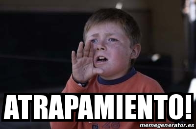 Meme Personalizado - atrapamiento! - 25011012