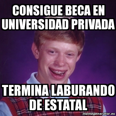 Meme Bad Luck Brian - consigue beca en universidad privada termina ...