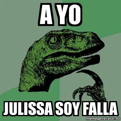 Meme Filosoraptor - a yo julissa soy falla - 25104804