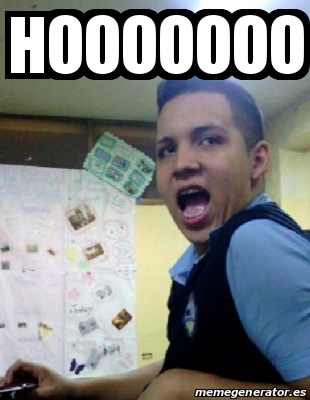 Meme Personalizado - HOOOOOOO - 25107353