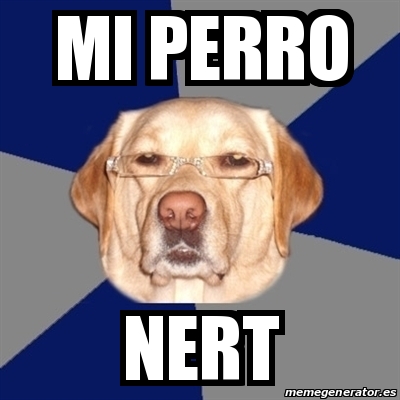 Meme Perro Racista - mi perro nert - 25117649