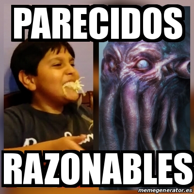 Meme Personalizado - Parecidos Razonables - 25117933