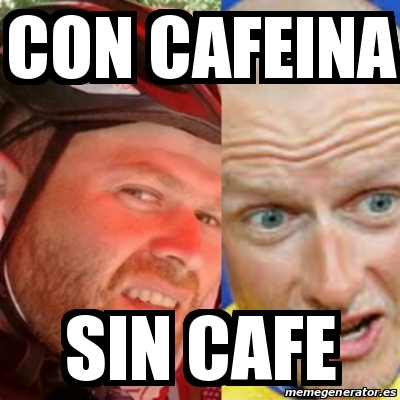 Meme Personalizado - con cafeina sin cafe - 25130146