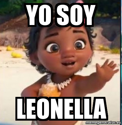 Meme Personalizado - Yo soy Leonella - 25138714