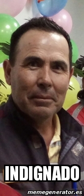 Meme Personalizado - INDIGNADO - 25141909