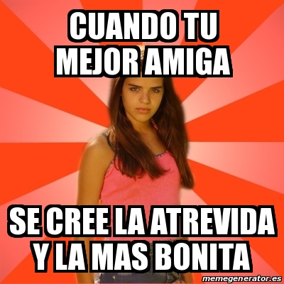 Meme Jealous Girl - cuando tu mejor amiga se cree la atrevida y la mas ...