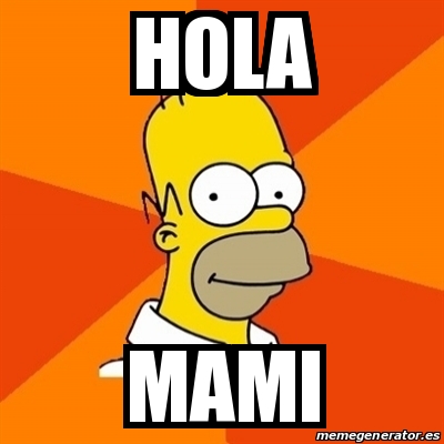Meme Homer - Hola Mami - 25156492