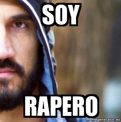 Meme Personalizado - soy rapero - 25171219