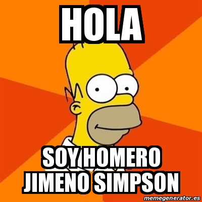 Meme Homer - hola soy homero jimeno simpson - 25193465