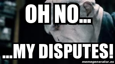 Meme Personalizado - Oh no... ...my disputes! - 25023205