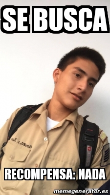 Meme Personalizado - SE BUSCA recompensa: NADA - 25029995