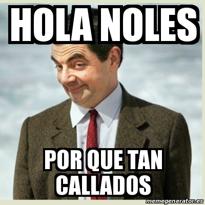 Meme Mr Bean - Hola noles Por que tan callados - 25206441