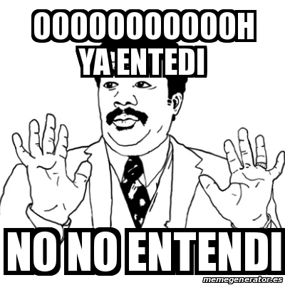 Meme Ay Si - oooooooooooh ya entedi no no entendi - 25230316