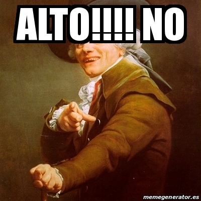 Meme Joseph Ducreux - alto!!!! no - 25233570
