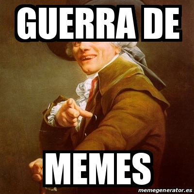 Meme Joseph Ducreux - guerra de memes - 25233591