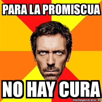 Meme House - para la promiscua no hay cura - 25241764