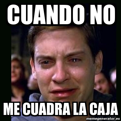 Meme crying peter parker - CUANDO NO ME CUADRA LA CAJA - 25246967