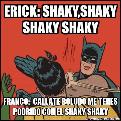 Meme Batman slaps Robin - erick: shaky,shaky shaky shaky franco ...