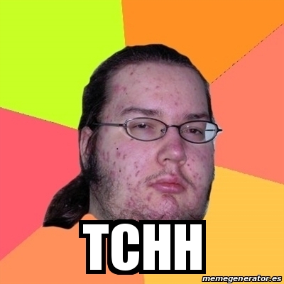 Meme Friki - tCHH - 25252828