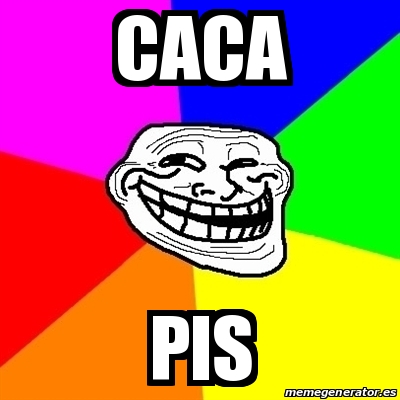 Meme Troll - caca pis - 25253721