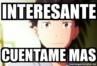 Meme Personalizado - interesante cuentame mas - 25253988