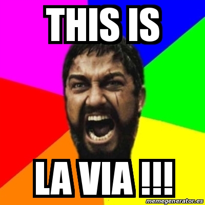 Meme Sparta - THIS IS LA VIA !!! - 25255650