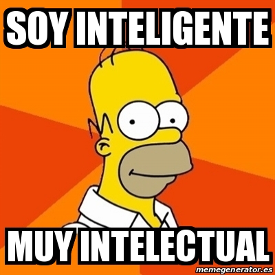 Meme Homer - SOY INTELIGENTE MUY INTELECTUAL - 25257648