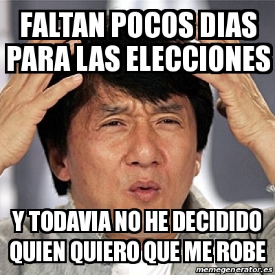 Meme Jackie Chan - Faltan pocos dias para las elecciones y todavia no ...