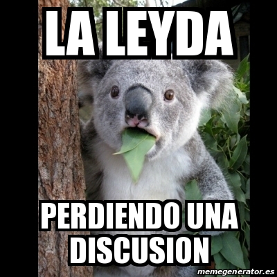 Meme Koala - LA LEYDA Perdiendo una discusion - 25262828