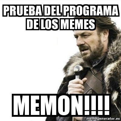 Meme Prepare Yourself - Prueba del programa de los memes Memon ...