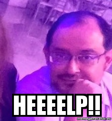 Meme Personalizado - Heeeelp!! - 25274354