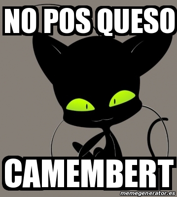 Meme Personalizado - no pos queso camembert - 25291378