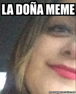 Memes Yo Dona 900+ Doña Lucha Ideas In 2025 | Funny Quotes, Spanish