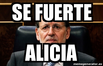 Meme Personalizado - Se fuerte alicia - 25295013