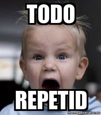 Meme Personalizado - todo repetid - 25295015