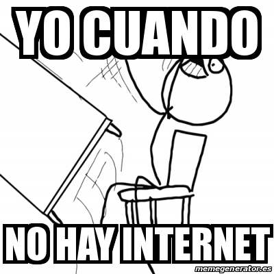 Meme Desk Flip Rage Guy - yo cuando no hay internet - 25296425