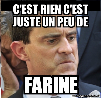 Meme Personalizado - c'est rien c'est juste un peu de FARINE - 25033301