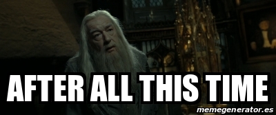 Meme Personalizado - after all this time - 25033967