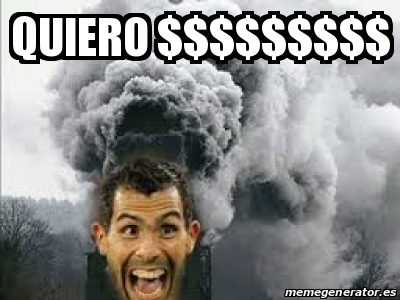 Meme Personalizado - Quiero $$$$$$$$$ - 25034021